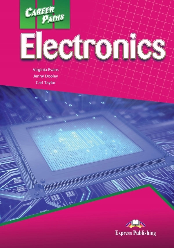 Career Paths: Electronics Carl Taylor, Jenny Dooley, Virginia Evans ... Career Paths: Electronics Carl Taylor, Jenny Dooley, Virginia Evans ...